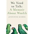 Amazon.com: We Need To Talk: A Memoir About Wealth: 9781939096463 ...