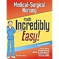 Medical-Surgical Nursing Made Incredibly Easy (Incredibly Easy Series ...