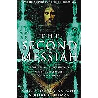 Second Messiah: Templars, the Turin Shroud and the Great Secret of ...
