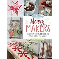 Moda All-Stars - Merry Makers: Patchwork Quilts and Projects to ...