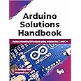 Amazon.com: Arduino Solutions Handbook: Design interesting DIY projects ...
