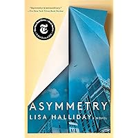 Asymmetry: A Novel: Halliday, Lisa: 9781501166761: Amazon.com: Books