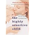 The Highly Sensitive Child: Helping Our Children Thrive When The World ...