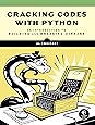 Cracking Codes with Python: An Introduction to Building and Breaking ...