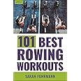 101 Best Rowing Workouts: Fuhrmann, Sarah: 9781578268443: Amazon.com: Books