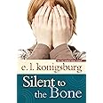 Amazon.com: Silent to the Bone: 9780689836022: Konigsburg, E.L.: Books