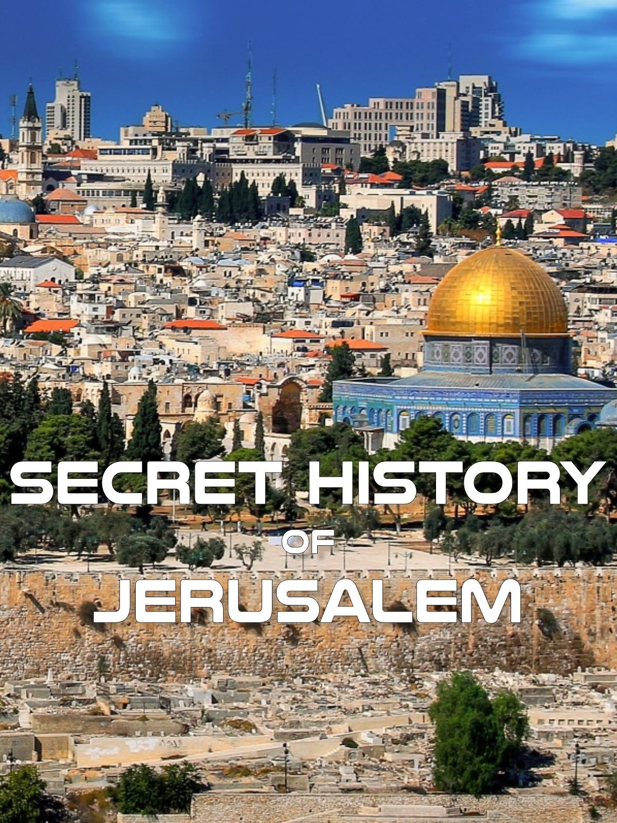 Watch Secret History of Jerusalem | Prime Video