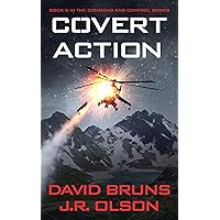 Covert Action (Command and Control, 5): Olson, J.R., Bruns, David: 9781648755828: Amazon.com: Books