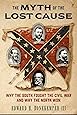 The Myth of the Lost Cause and Civil War History: Gallagher, Gary W ...