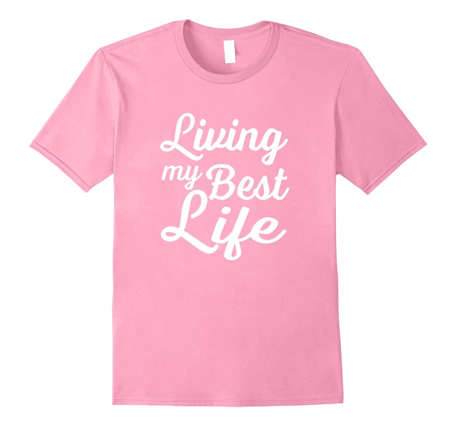 Living My Best Life T-Shirt-TJ – theteejob