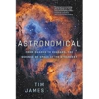Astronomical: From Quarks to Quasars: The Science of Space at its ...