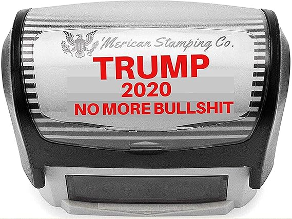 Donald Trump 2020 No More BS Self-Inking Stamp | by 'Merican Stamping ...