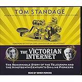 The Victorian Internet: The Remarkable Story of the Telegraph and the ...