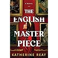 The English Masterpiece: A Novel: Reay, Katherine: 9781400347278 ...