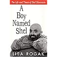 A Boy Named Shel: The Life and Times of Shel Silverstein: Rogak, Lisa ...