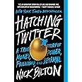 Hatching Twitter: A True Story of Money,... by Bilton, Nick