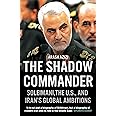 Amazon.com: The Shadow Commander: Soleimani, the US, and Iran's Global ...