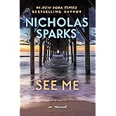 See Me: Sparks, Nicholas: 9781455520602: Amazon.com: Books