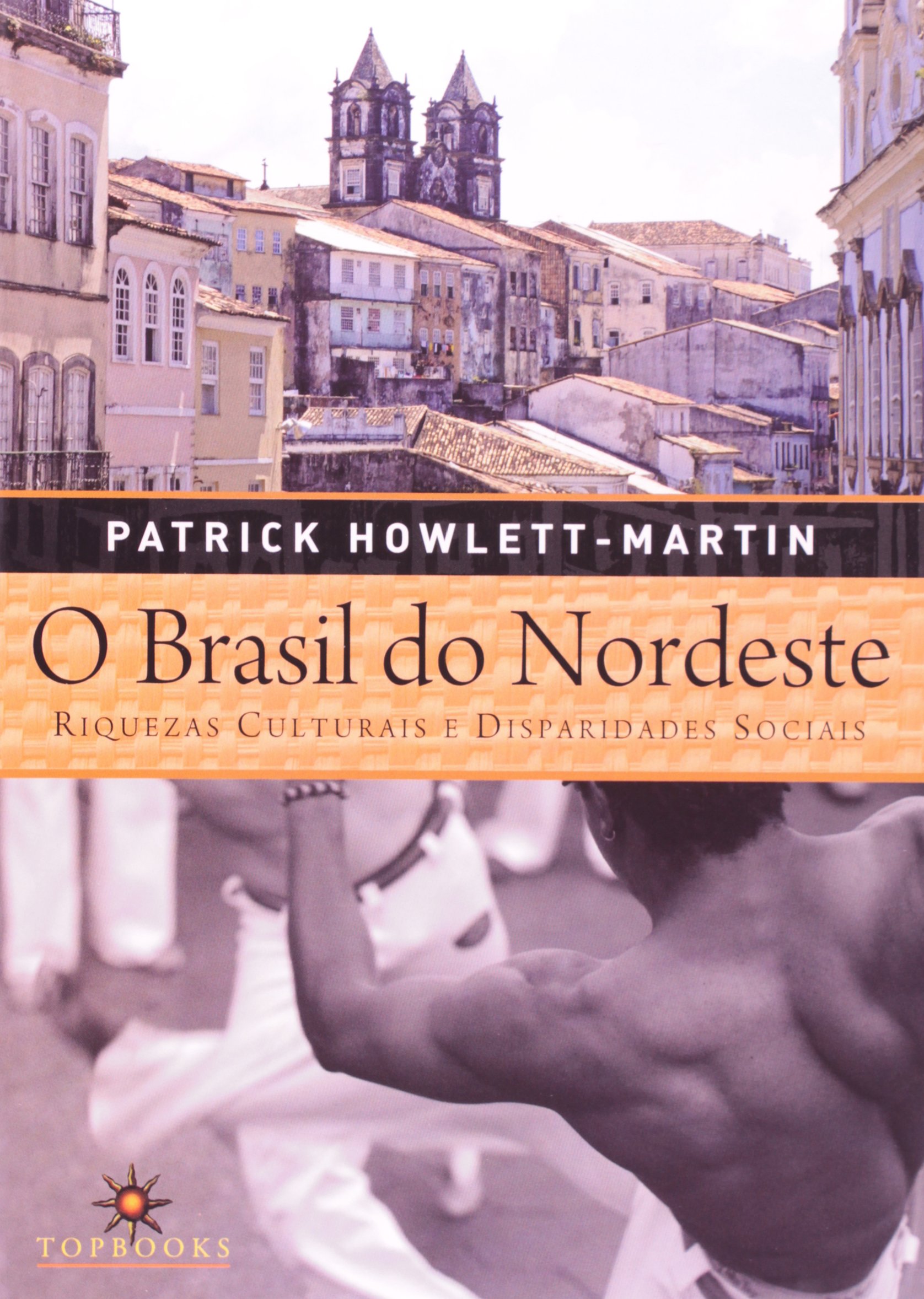 O Brasil Do Nordeste. Riquezas Culturais E Disparidades Sociais PDF ...