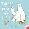 There's a Bear on My Chair: Collins, Ross, Collins, Ross: 9780857633941 ...