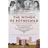 The Women of Rothschild: The Untold Story of the World's Most Famous ...