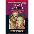 Grace and Grit: Spirituality and Healing in the Life and Death of Treya ...
