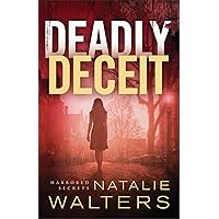 Deadly Deceit (Harbored Secrets): Walters, Natalie: 9780800735333: Amazon.com: Books
