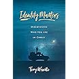 Identity Matters: Discovering Who You Are in Christ: Wardle, Terry ...