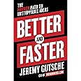 Better and Faster: The Proven Path to Unstoppable Ideas: Gutsche ...