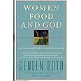 Women Food and God: An Unexpected Path to Almost Everything: Roth ...
