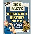 World War II History for Kids: 500 Facts (History Facts for Kids): Halls, Kelly Milner ...