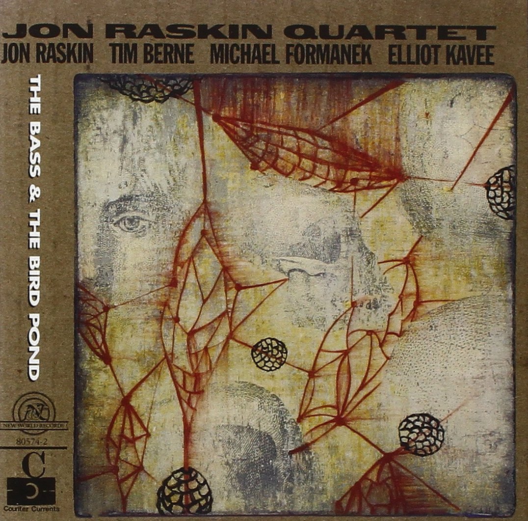 Jon Raskin Quartet, Tim Berne, Jon Raskin - Bass & Bird Pond - Amazon ...