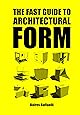 The Fast Guide to Architectural Form: Amazon.it: Baires Raffaelli ...