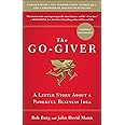The Go-Giver, Expanded Edition: A Little Story About a Powerful ...