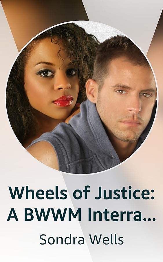 Wheels of Justice: A BWWM Interracial Romance | Kindle Vella