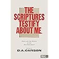 The Scriptures Testify about Me (The Gospel Coalition): Carson, D A ...