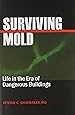 Surviving Mold: Life in the Era of Dangerous Buildings: Ritchie C ...