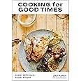 Cooking for Good Times: Super Delicious, Super Simple [A Cookbook ...