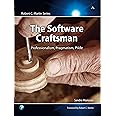 Software Craftsman, The: Professionalism, Pragmatism, Pride (Robert C ...