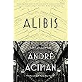 Alibis: Essays on Elsewhere: Aciman, André: 9781250013989: Amazon.com ...