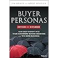 Buyer Personas, Revised and Expanded: Gain Deep Insight Into Your ...