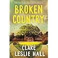 Amazon.com: Broken Country: 9781668078181: Hall, Clare Leslie: Books