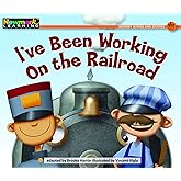 I've Been Working on the Railroad: An American Classic: Nadine Bernard ...