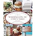 Washington, DC Chef's Table: Extraordinary Recipes From The Nation's ...