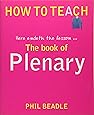 The Book of Plenary - here endeth the lesson... Phil Beadle's How To ...