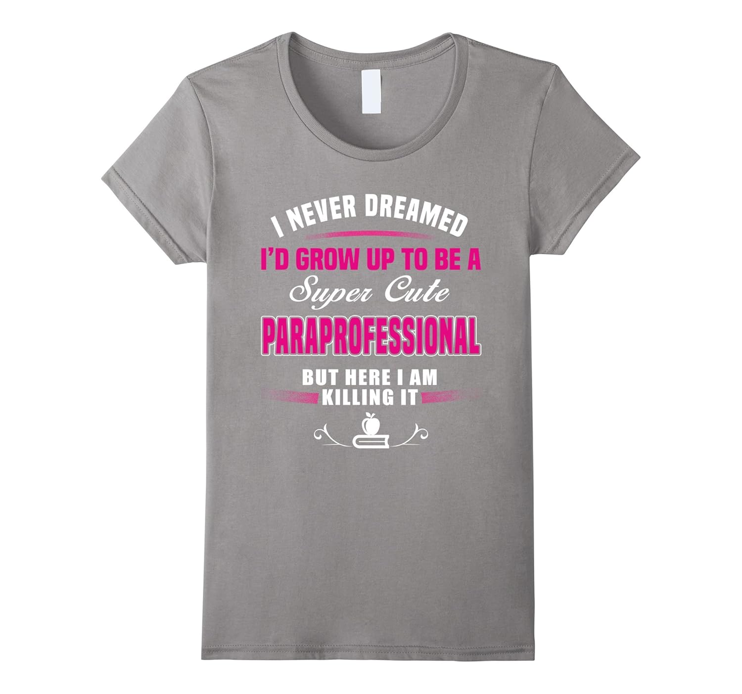 Paraprofessional Shirt – Super Cute Paraprofessional-4LVS – 4loveshirt