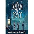 We Dream of Space: Kelly, Erin Entrada: 9780063026704: Amazon.com: Books