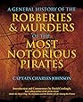 General History of the Robberies & Murders of the Most Notorious ...