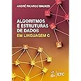 Algoritmos e Estruturas de Dados em Linguagem C | Amazon.com.br