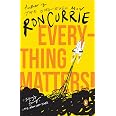 Everything Matters!: A Novel: Currie, Ron: 2015143117513: Amazon.com: Books